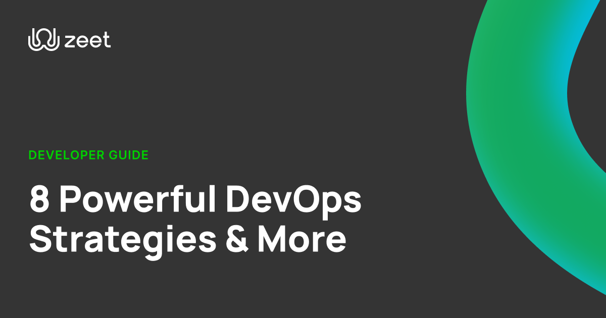 8 Crucial DevOps Strategies To 10x Your Team's Performance | Zeet.co